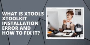 What Is Xtools Xtoolkit Installation Error And How To Fix It? | 3DPadvisor